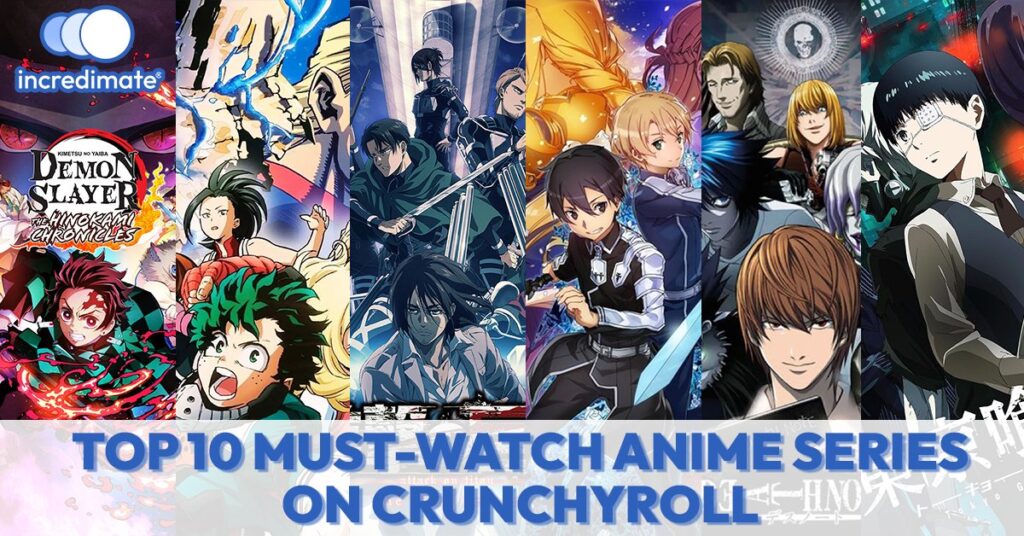 What are the top 10 must-watch anime series on Crunchyroll? - Incredimate