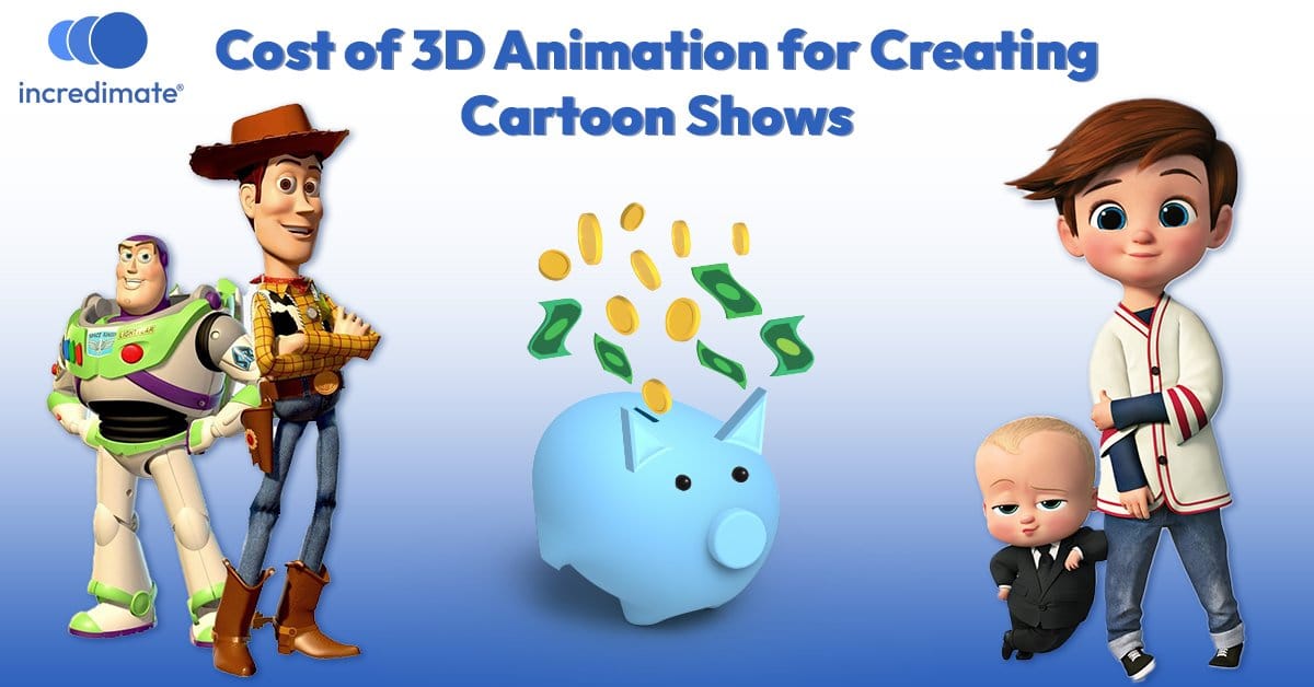 What is the Cost of 3D Animation for Creating Cartoon Shows? - Incredimate