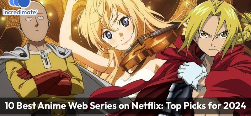 10 Best Anime Web Series on Netflix - Incredimate