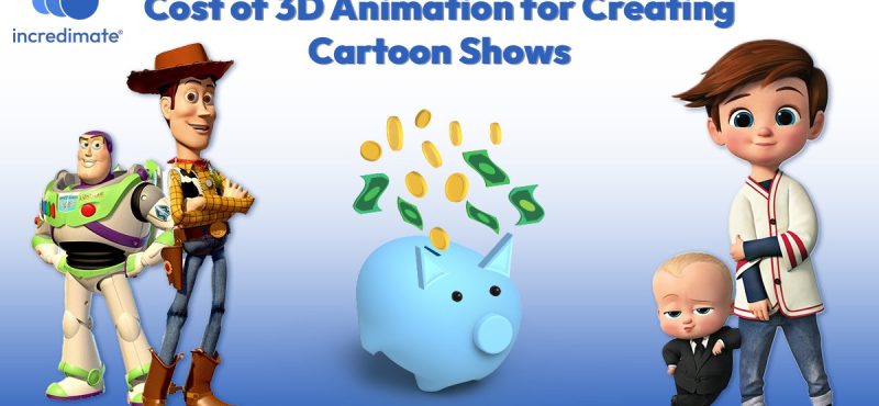 What is the Cost of 3D Animation for Creating Cartoon Shows? - Incredimate